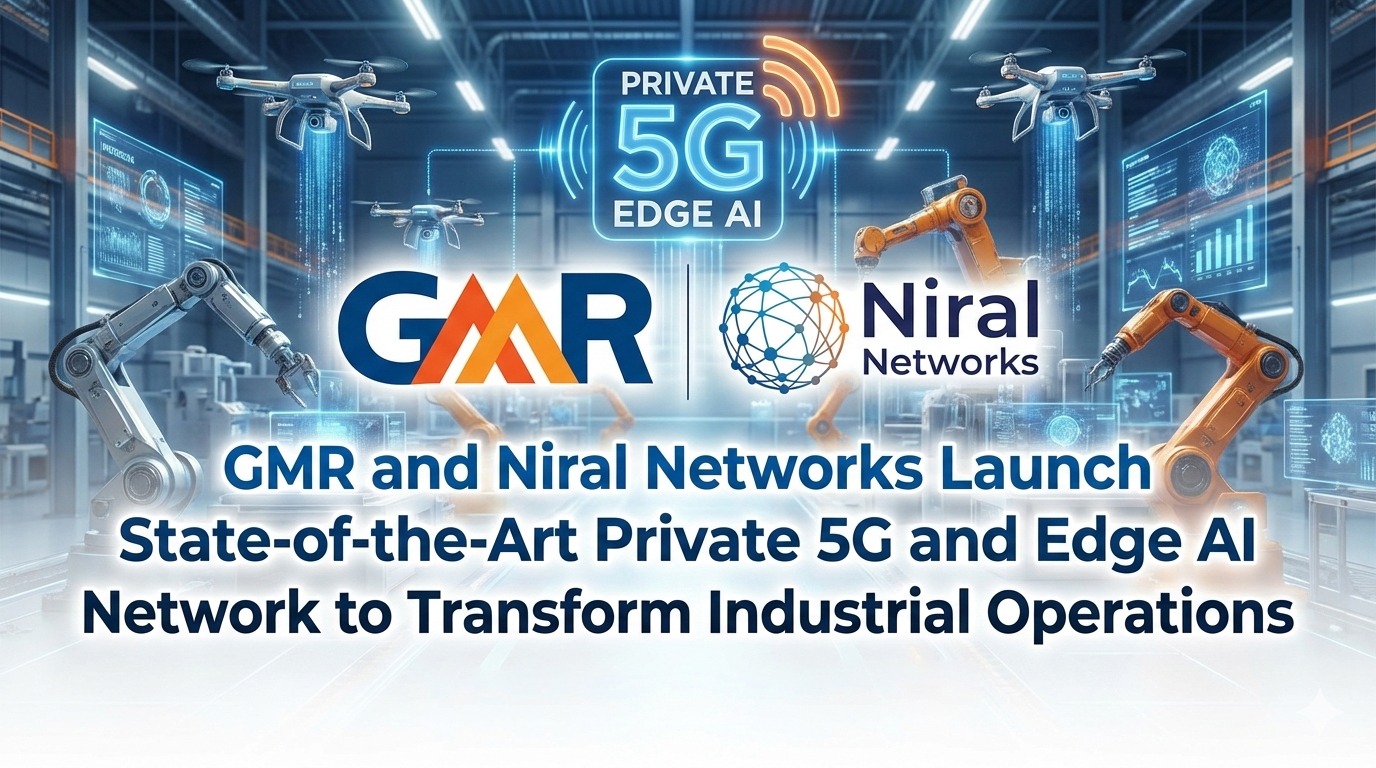 GMR and Niral Networks Launch State-of-the-Art Private 5G and Edge AI ...